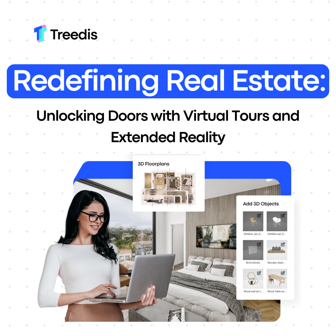 Redefining Real Estate: Unlocking Doors with Virtual Tours and Extended Reality